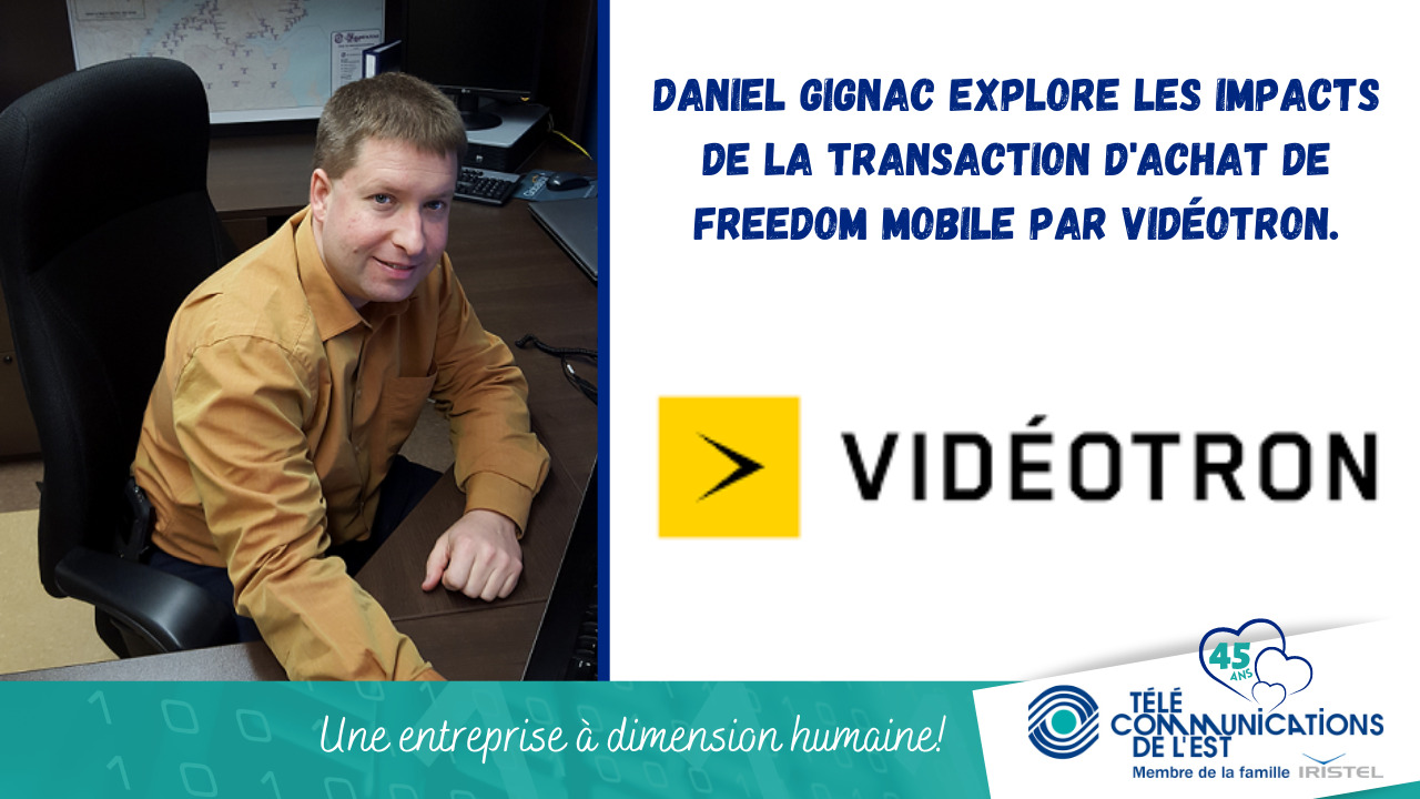Transaction Vidéotron - Freedom Mobile, quels sont les impacts pour l ...